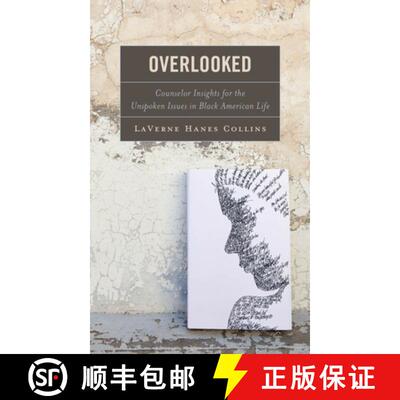 【3-4周达】Overlooked : Counselor Insights for the Unspoken Issues in Black American Life [9781475867572]