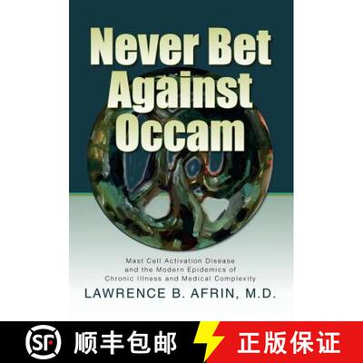 【3-4周达】Never Bet Against Occam: Mast Cell Activation Disease and the Modern Epidemics of Chronic ... [9780997319613]