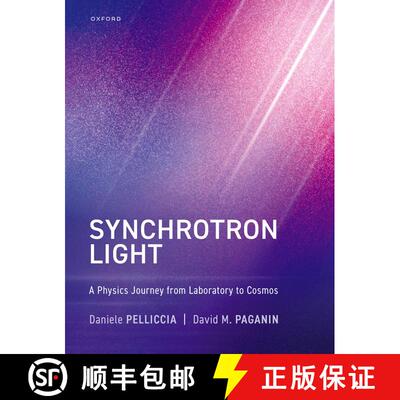 【3-4周达】精装 Synchrotron Light: A Physics Journey from Laboratory to Cosmos [9780192846273]