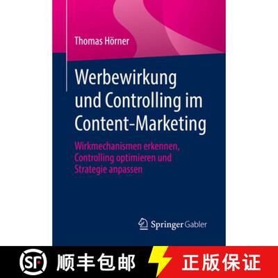 【3-4周达】Werbewirkung und Controlling im Content-Marketing : Wirkmechanismen erkennen, Controlling ... [9783658370145]