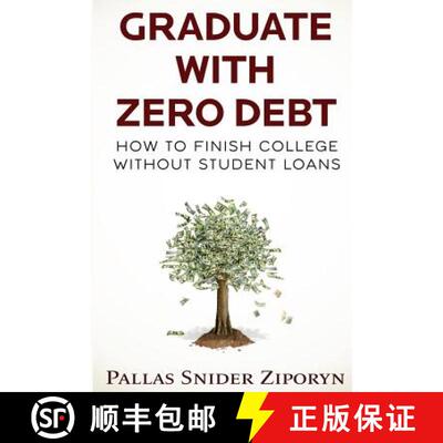 【3-4周达】Graduate with Zero Debt: How to Finish College Without Student Loans [9780991313778]