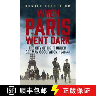【3-4周达】When Paris Went Dark: The City of Light Under German Occupation, 1940-44 [9781848547391]