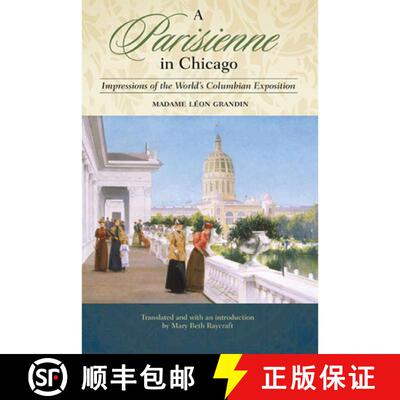 【3-4周达】精装 A Parisienne in Chicago – Impressions of the World`s Columbian Exposition [9780252035135]