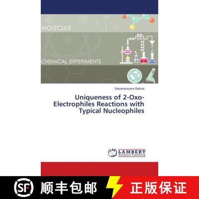 预订 Uniqueness of 2-Oxo-Electrophiles Reactions with Typical Nucleophiles [9786139921591]
