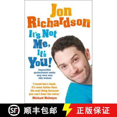 【3-4周达】It’s Not Me, It’s You!: Impossible Perfectionist Seeks Very Very Very Tidy Woman [9780007460908]