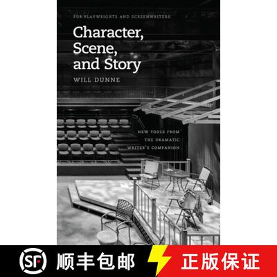 【3-4周达】Character, Scene, and Story – New Tools from the Dramatic Writer`s Companion [9780226393506]