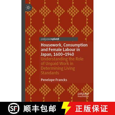 【3-4周达】精装 Housework, Consumption and Female Labour in Japan, 1600--1940: Understanding the Role... [9783031836923]
