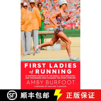 【3-4周达】First Ladies of Running: 22 Inspiring Profiles of the Rebels, Rule Breakers, and Visionari... [9781609615642]