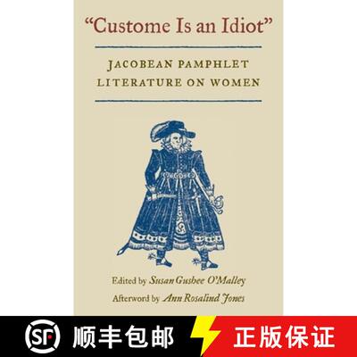 【3-4周达】Custome Is an Idiot – JACOBEAN PAMPHLET LITERATURE on WOMEN [9780252071287]