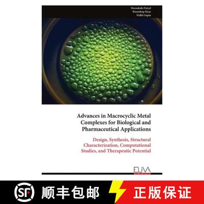 【3-4周达】Advances in Macrocyclic Metal  Complexes for Biological and  Pharmaceutical Applications: ... [9789999347501]