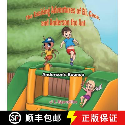 【3-4周达】The Exciting Adventures of  Eli, Cece, and Anderson the Ant: Anderson's Bounce [9780228817093]