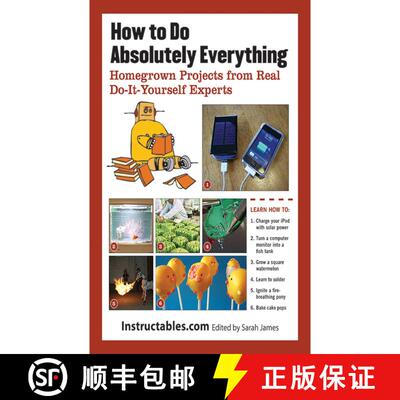 【3-4周达】How to Do Absolutely Everything: Homegrown Projects from Real Do-It-Yourself Experts [9781620870662]