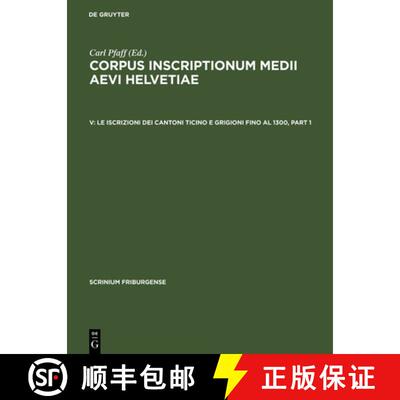 【3-4周达】精装 Corpus inscriptionum medii aevi Helvetiae, V, Le iscrizioni dei cantoni Ticino e Grig... [9783110180633]