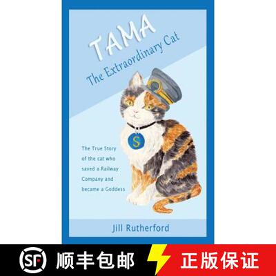 【3-4周达】Tama the Extraordinary Cat: The true story of the cat who saved a railway company and beca... [9781999613303]