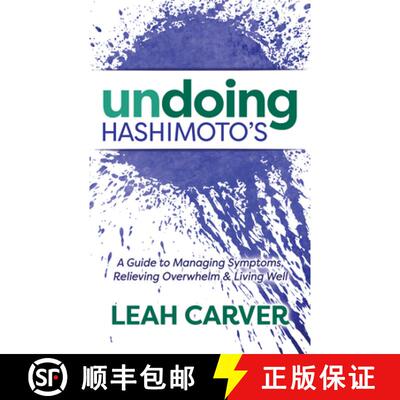 【3-4周达】Undoing Hashimoto's : A Guide to Managing Symptoms, Relieving Overwhelm and Living Well [9781683509394]