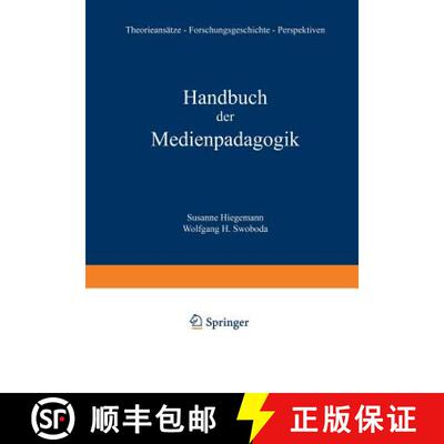 【3-4周达】Handbuch Der Medienpadagogik: Theorieansatze -- Traditionen -- Praxisfelder -- Forschungsp... [9783322899323]