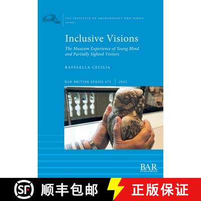 【3-4周达】Inclusive Visions: The Museum Experience of Young Blind and Partially Sighted Visitors [9781407359656]