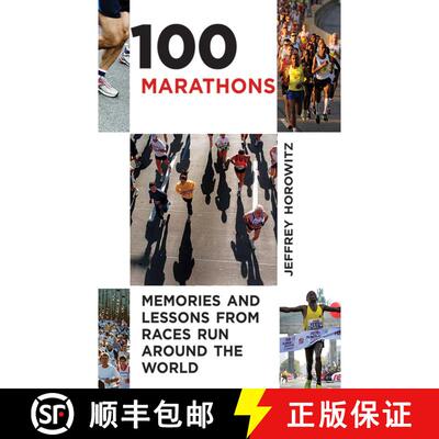 【3-4周达】100 Marathons: Memories and Lessons from Races Run around the World [9781626360457]