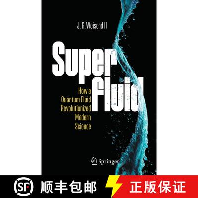 【3-4周达】Superfluid : How a Quantum Fluid Revolutionized Modern Science [9783031426513]