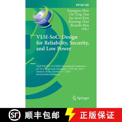 【3-4周达】VLSI-SoC: Design for Reliability, Security, and Low Power: 23rd IFIP WG 10.5/IEEE Internat... [9783319834405]
