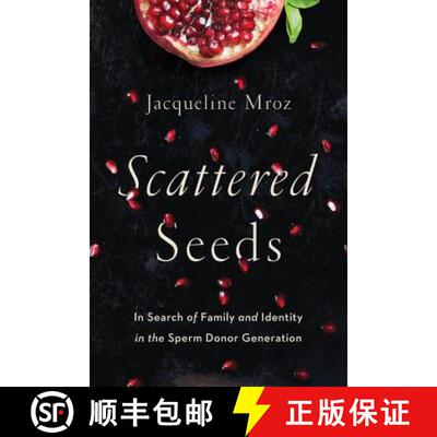 【3-4周达】Scattered Seeds: In Search of Family and Identity in the Sperm Donor Generation [9781580056168]