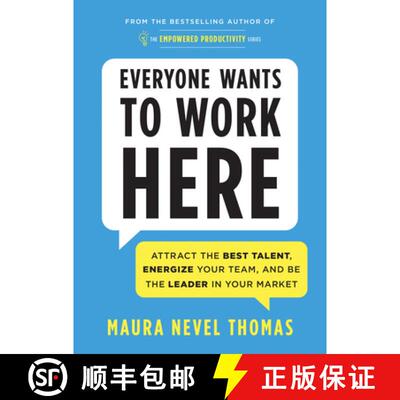 【3-4周达】Everyone Wants to Work Here: Attract the Best Talent, Energize Your Team, and Be the Leade... [9781728234892]