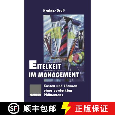 【3-4周达】Eitelkeit im Management: Kosten und Chancen eines verdeckten Phänomens [9783322919915]