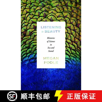 【3-4周达】Listening to Beauty – Rhetorics of Science in Sea and Sound [9780226842875]