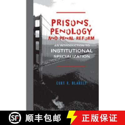 预订 Prisons, Penology and Penal Reform : An Introduction to Institutional Specialization [9780820488318]