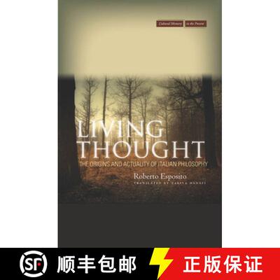 【3-4周达】Living Thought: The Origins and Actuality of Italian Philosophy [9780804781558]