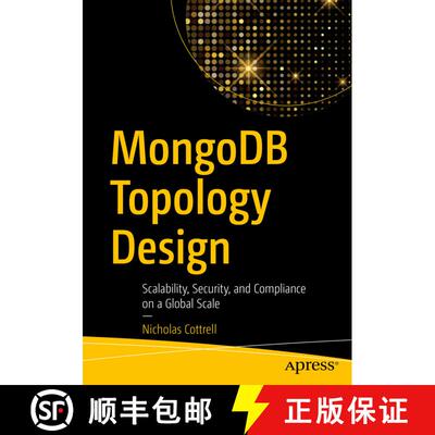 【3-4周达】MongoDB Topology Design : Scalability, Security, and Compliance on a Global Scale (1st ed.) [9781484258163]