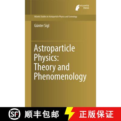 【3-4周达】精装 Astroparticle Physics: Theory and Phenomenology [9789462392427]