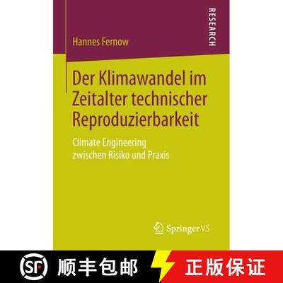 【3-4周达】Der Klimawandel im Zeitalter technischer Reproduzierbarkeit : Climate Engineering zwischen... [9783658062583]