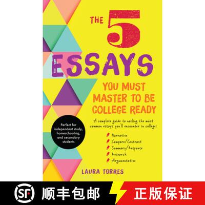 预订 The 5 Essays You Must Master to Be College Ready: A Complete Guide to Nailing the Most Common Es... [9781945547188]