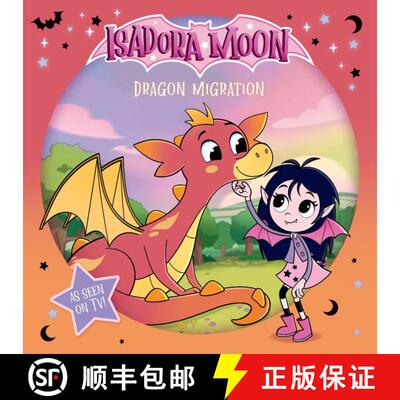 【3-4周达】Isadora Moon: Dragon Migration, an exciting picture book based on the top rated animated T... [9781382084871]