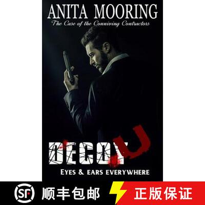 【3-4周达】Decoy U, the Case of the Conniving Contractors: Decoy U, Eyes and Ears Everywhere [9781937334680]