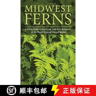 【3-4周达】Midwest Ferns: A Field Guide to the Ferns and Fern Relatives of the North Central United S... [9781951682040]