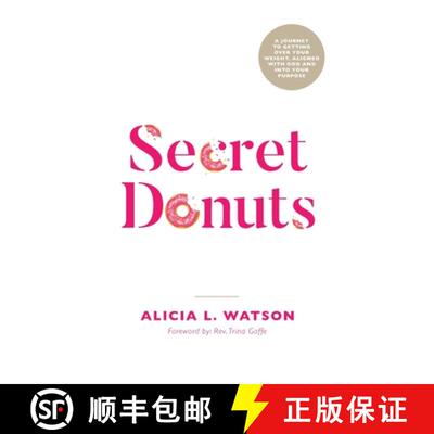【3-4周达】Secret Donuts: A Journey to Getting Over Your Weight, Aligned with God and into Your Purpose [9781949134599]