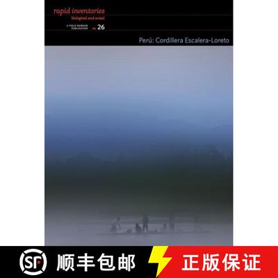预订 Perú: Cordillera Escalera–Loreto – Rapid Biological and Social Inventories: 26 [9780982841945]