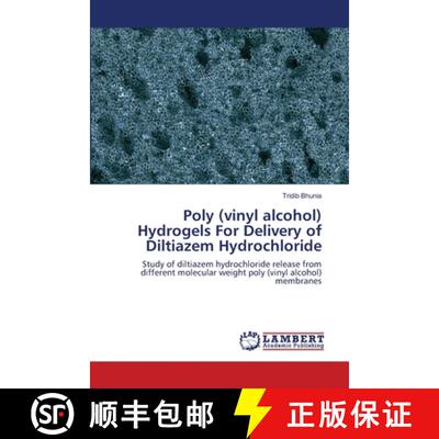 预订 Poly (vinyl alcohol) Hydrogels For Delivery of Diltiazem Hydrochloride [9786203201666]