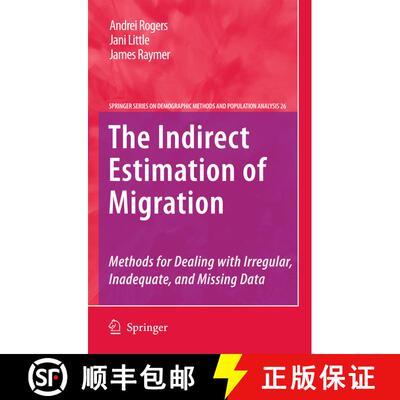 【3-4周达】精装 The Indirect Estimation of Migration : Methods for Dealing with Irregular, Inadequate... [9789048189144]