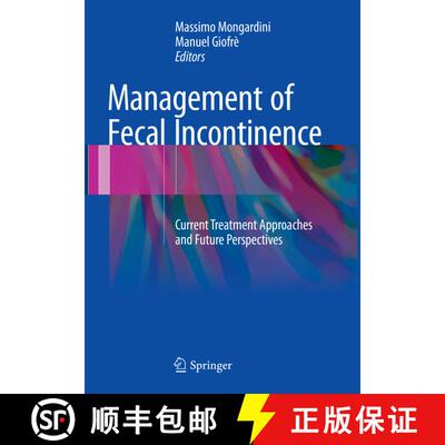 【3-4周达】Management of Fecal Incontinence: Current Treatment Approaches and Future Perspectives [9783319812274]