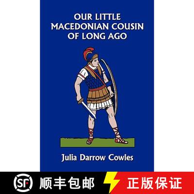 【3-4周达】Our Little Macedonian Cousin of Long Ago (Yesterday's Classics) [9781599152875]