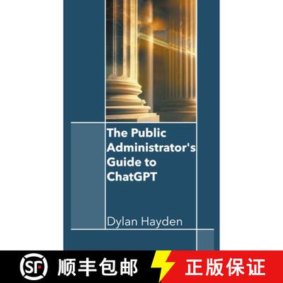 【3-4周达】The Public Administrator's Guide to ChatGPT [9798223357049]