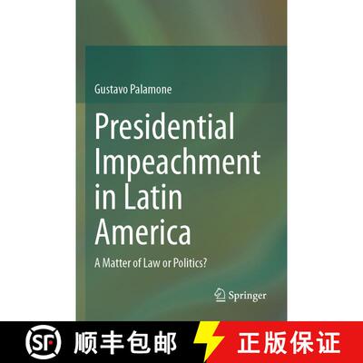 【3-4周达】Presidential Impeachment in Latin America: A Matter of Law or Politics? [9783031441905]