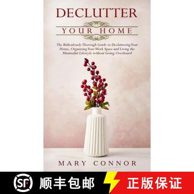 【3-4周达】Declutter your Home: The Ridiculously Thorough Guide to Decluttering Your Home, Organizing... [9783903331143]