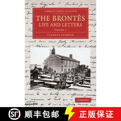【3-4周达】The Brontes Life and Letters: Being an Attempt to Present a Full and Final Record of the L... [9781108065238]