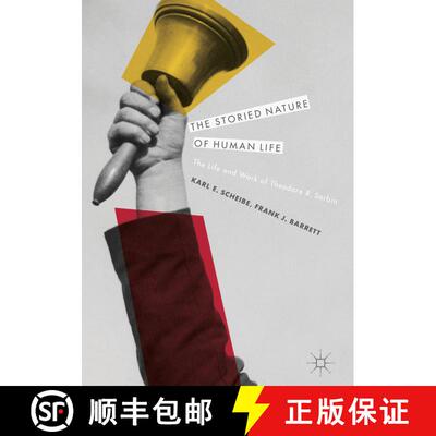 【3-4周达】精装 The Storied Nature of Human Life : The Life and Work of Theodore R. Sarbin (1st ed. 2... [9783319487892]