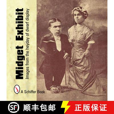 【3-4周达】Midget Exhibit: Images from the Heyday of Dwarf Display: Images from the Heyday of Dwarf D... [9780764321146]