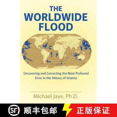 【3-4周达】精装 The Worldwide Flood: Uncovering and Correcting the Most Profound Error in the History... [9781480844339]